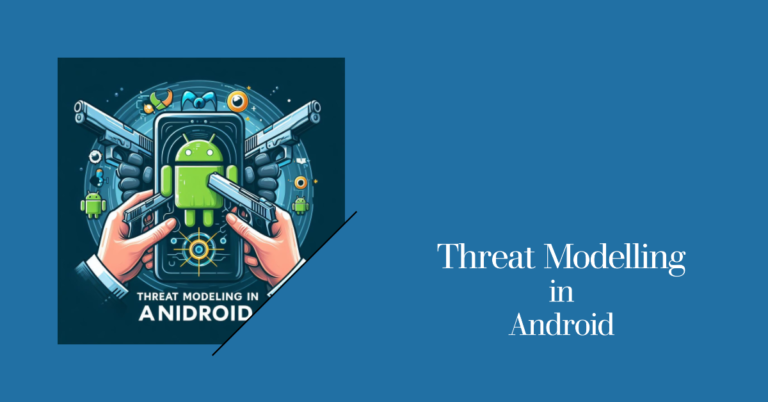 Threat Modelling - AOSP Insight